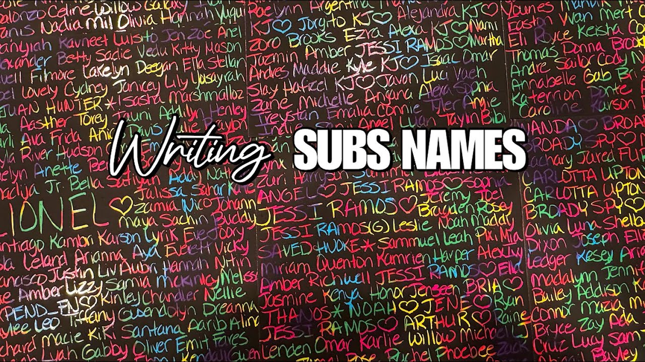 Writing Subs Names…WHO’s in da house?! 🤗🎉 - YouTube