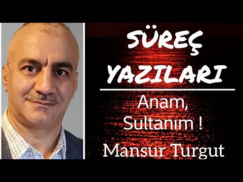 Anam, Sultanım ! Mansur Turgut