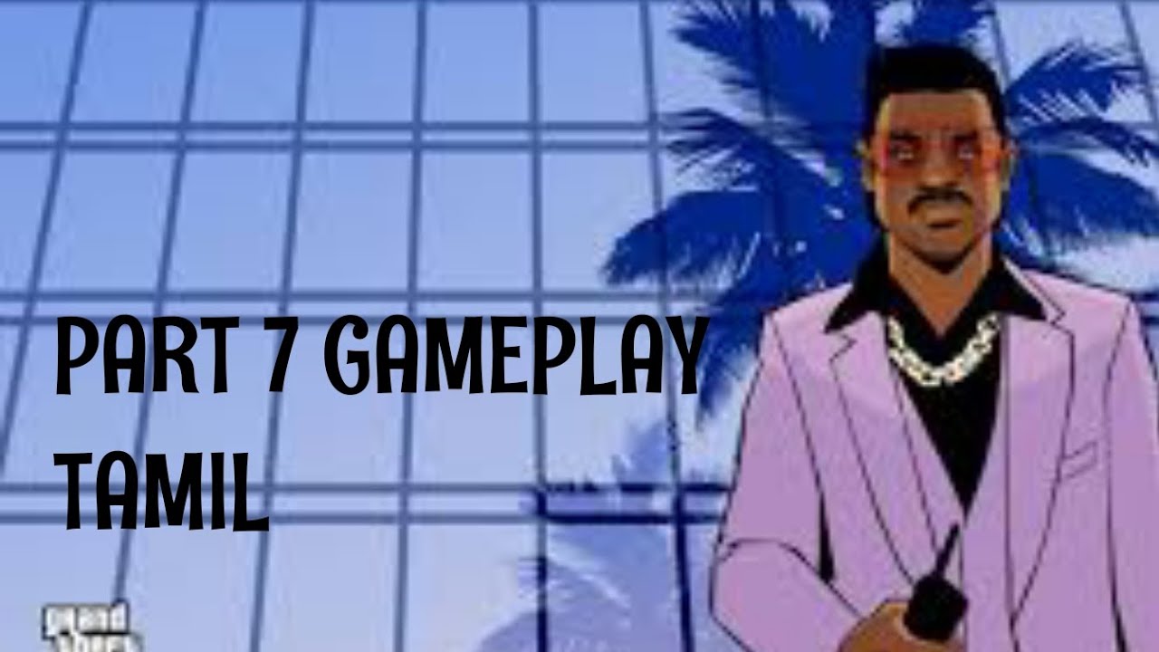 GTA VICE CITY TAMIL GAMEPLAY TAMIL PART 7 - YouTube