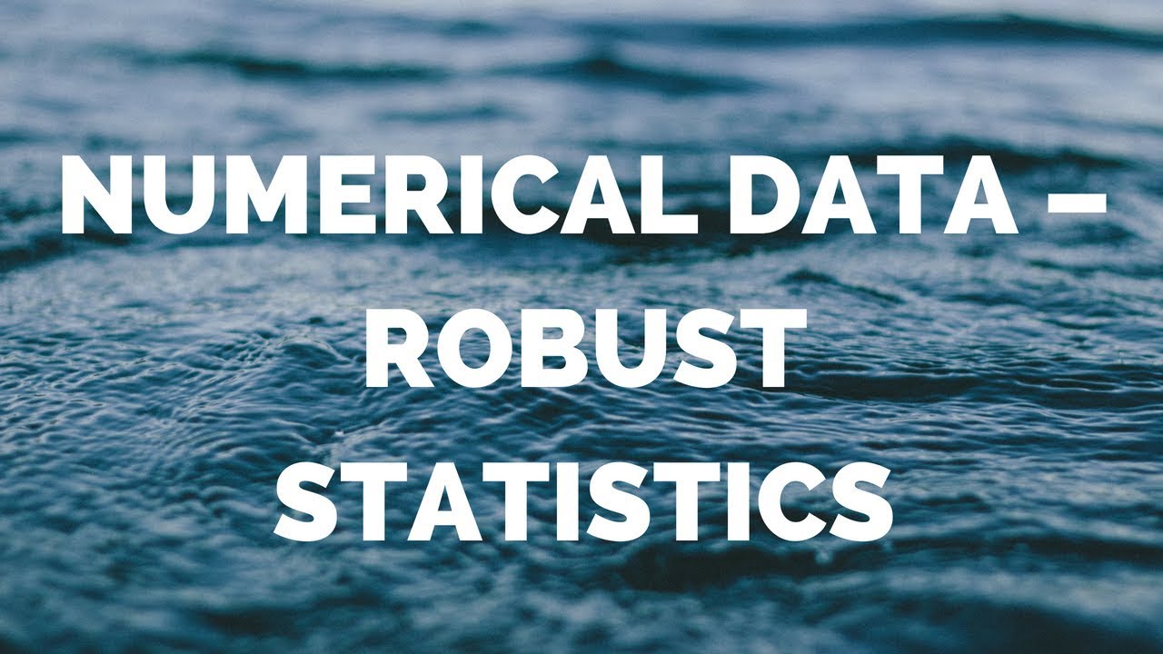 Lecture 8: Numerical Data – Robust Statistics - YouTube