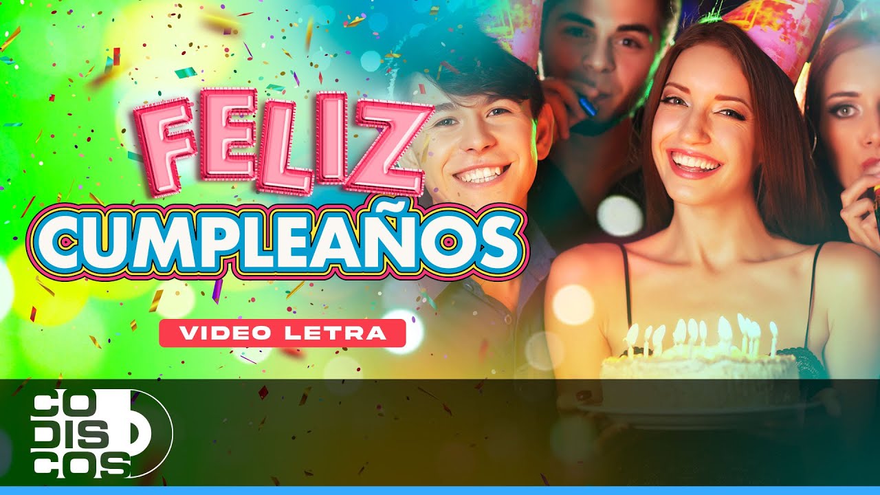 Feliz Cumpleaños - Video Letra - YouTube