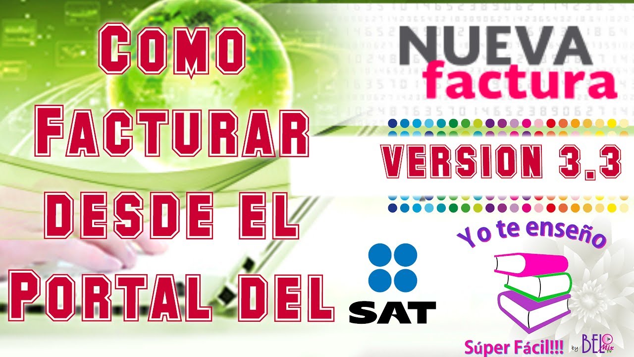 Como Facturar desde el Portal del SAT con la NUEVA Factura Electrónica ...