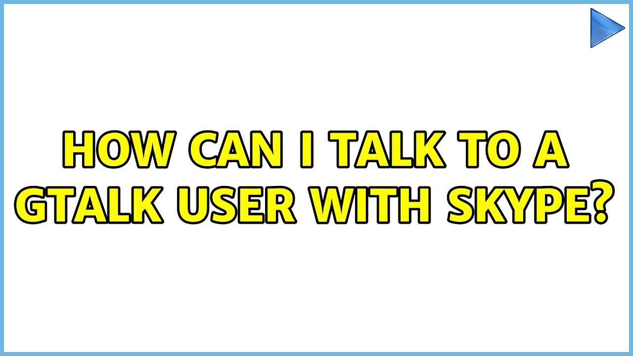 Ubuntu: How can I talk to a gtalk user with skype? (2 Solutions ...