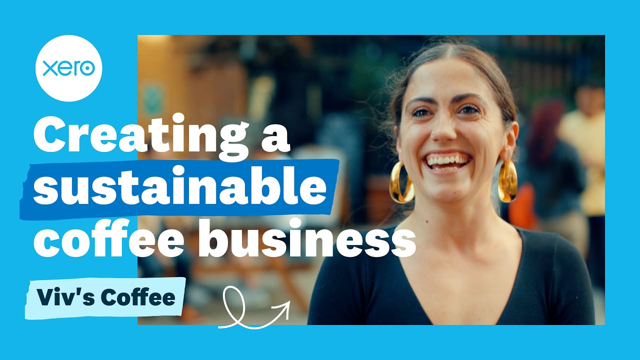 Creating a sustainable business - Viv's Coffee | Xero Customer Stories ...