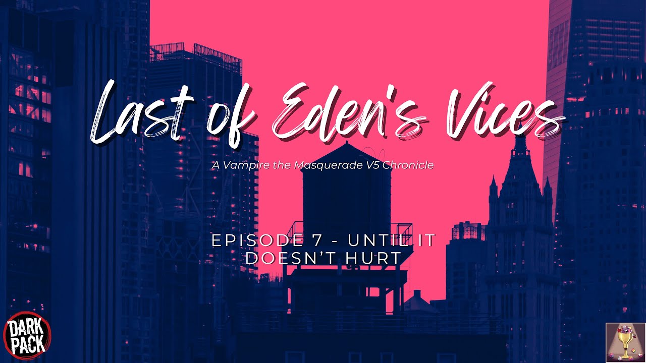 Last of Eden's Vices 1.07 - Until It Doesn't Hurt - YouTube