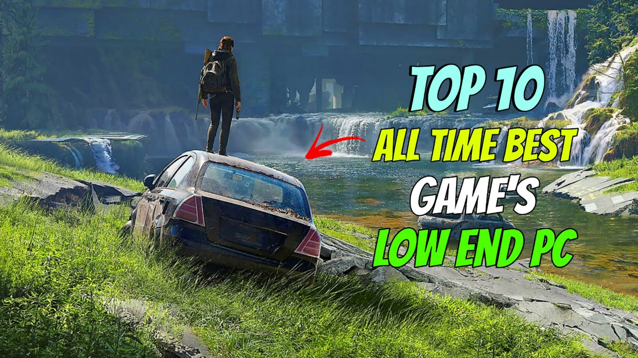 Top 10 High Graphics All Time Best Games for LOW END PC | 2GB RAM | 4GB ...