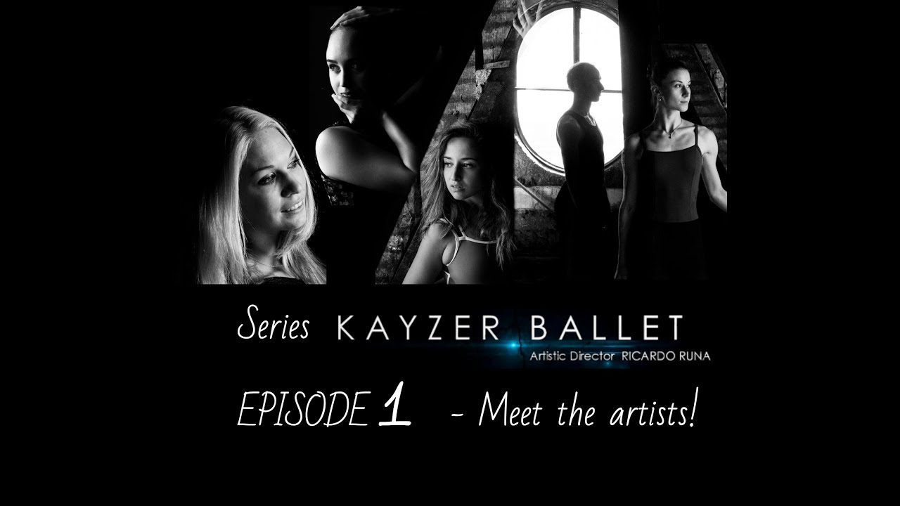 Kayzer Ballet Series - EPISODE 1 - Meet the artists 2018/2019! - YouTube