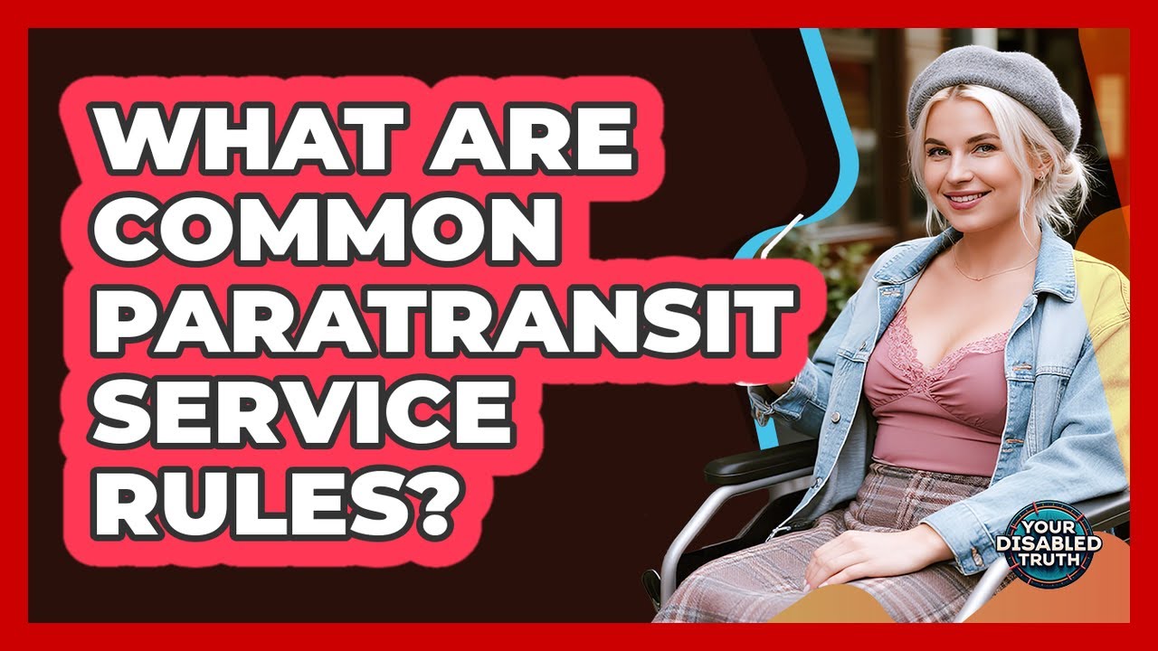 What Are Common Paratransit Service Rules? - YouTube