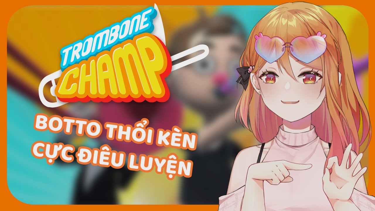 [GEMU] Trombone Champ | Adu Botto thổi kèn điêu luyện (ง ื ื)ว | Bót ...