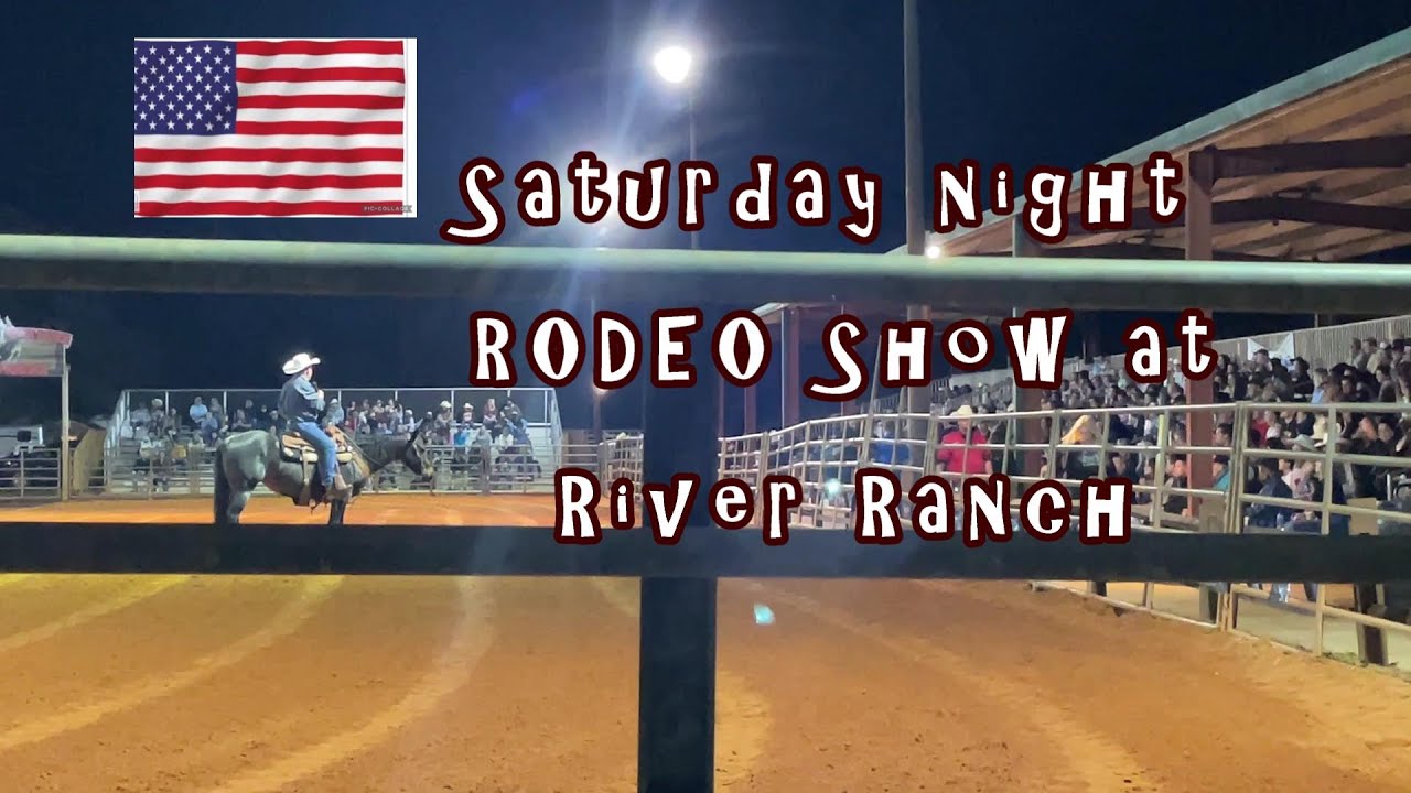 Saturday Night Rodeo Show at River Ranch - YouTube