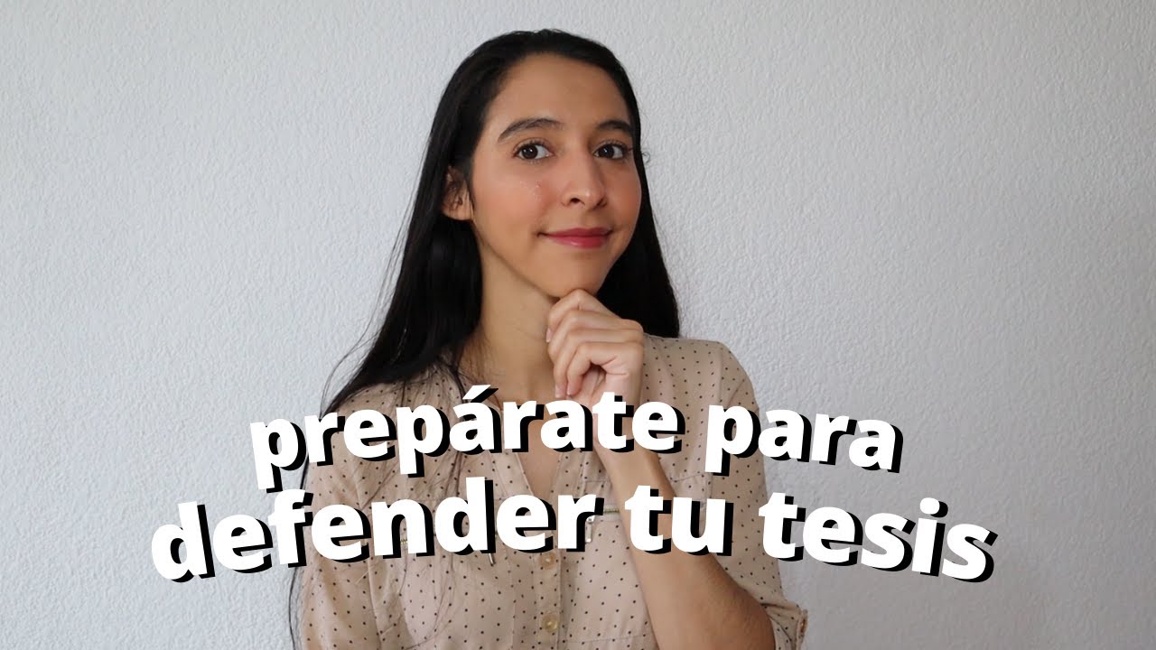 7 consejos para PREPARARSE para la DEFENSA DE TESIS | cómo prepararse ...