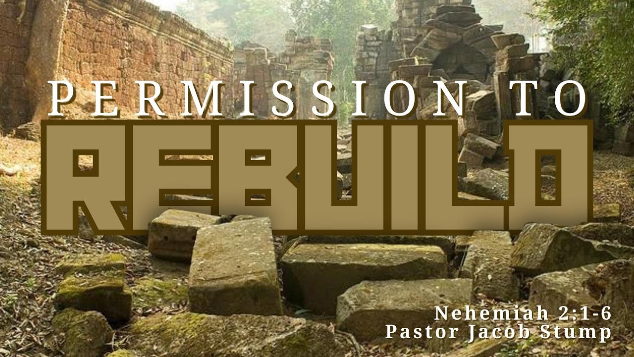 Permission to Rebuild | Pastor Jacob Stump - YouTube