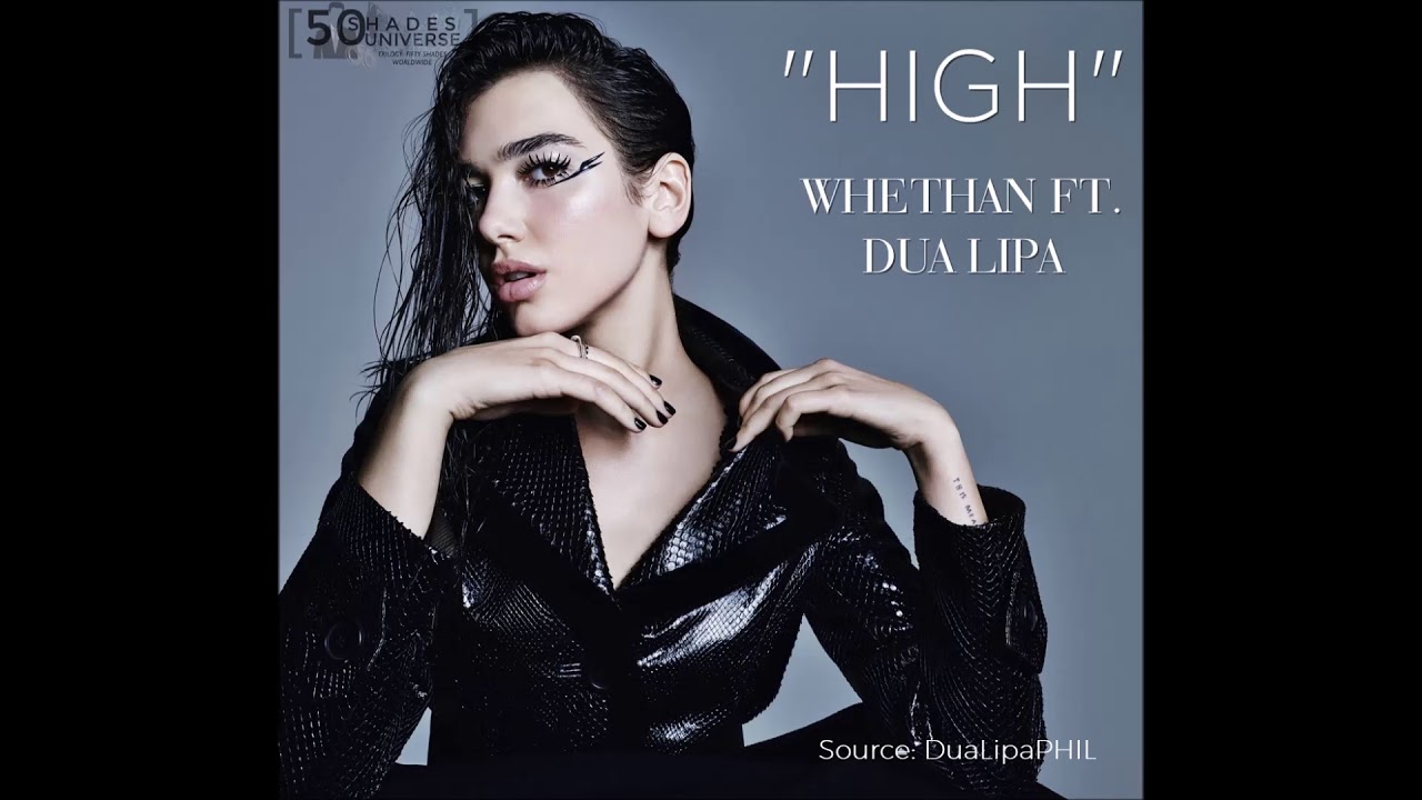Preview - High (Whethan ft. Dua Lipa) (From Fifty Shades Freed ...