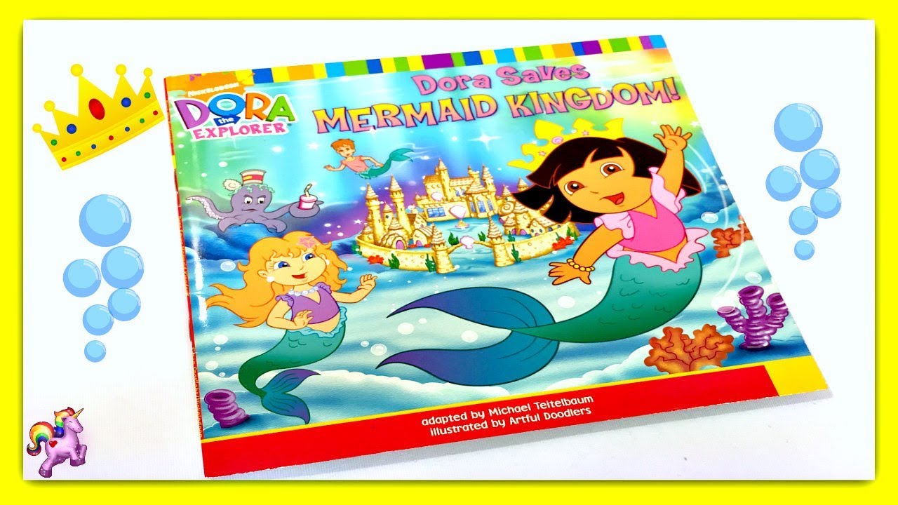 DORA THE EXPLORER "DORA SAVES MERMAID KINGDOM!" - Read Aloud ...