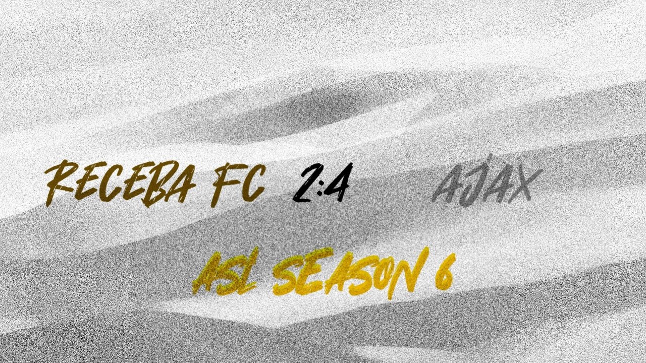 RECEBA FC 2-4 AJAX | MATCHDAY 24 | 12.28 | ASL SEASON 6 - YouTube