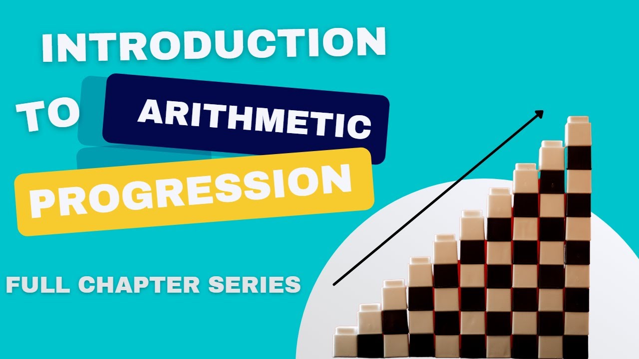 Arithmetic Progression | Basic Concepts | Chapter 5 | Class 10 | NCERT ...