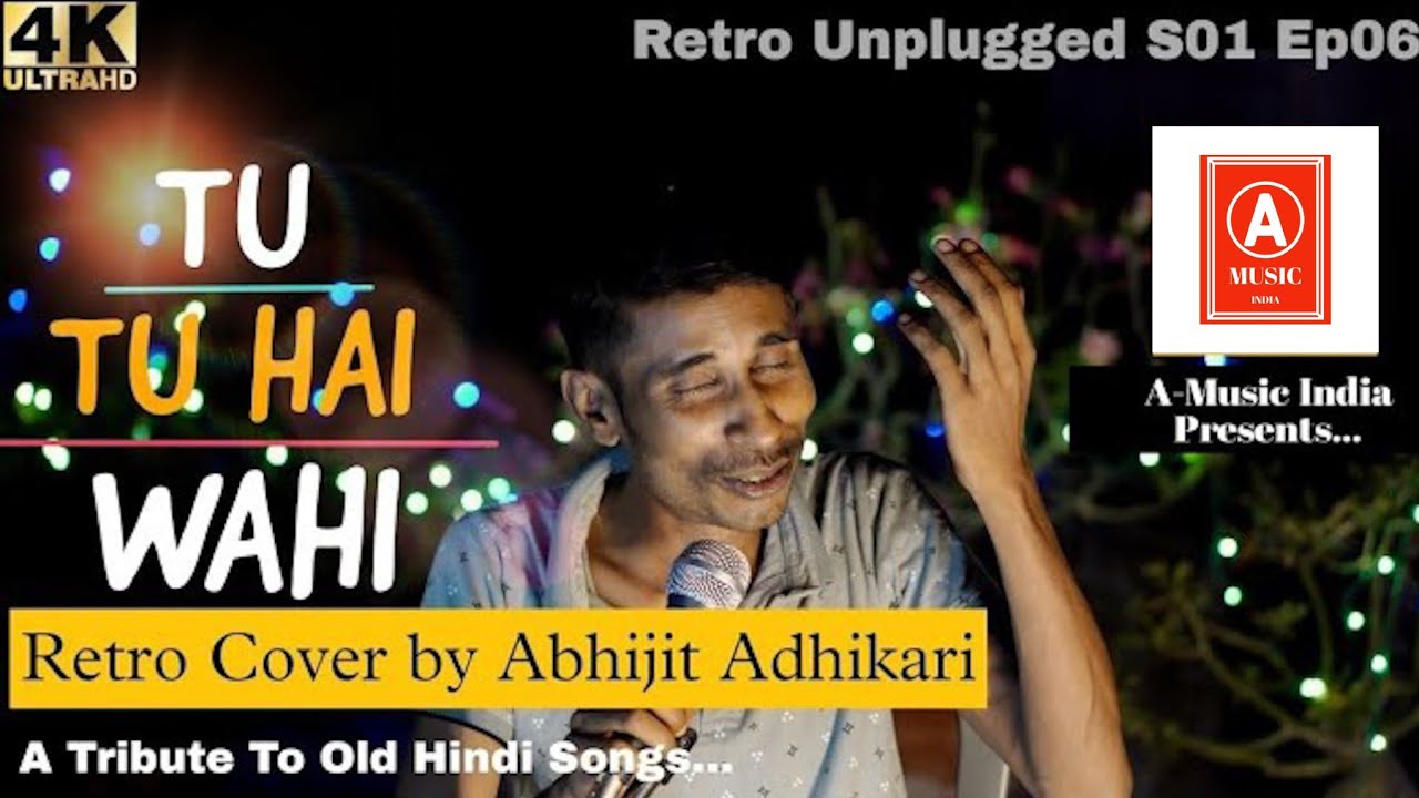Tu Tu Hai Wahi - Cover by Abhijit Adhikari @abhijitadhikari84 | Hindi ...