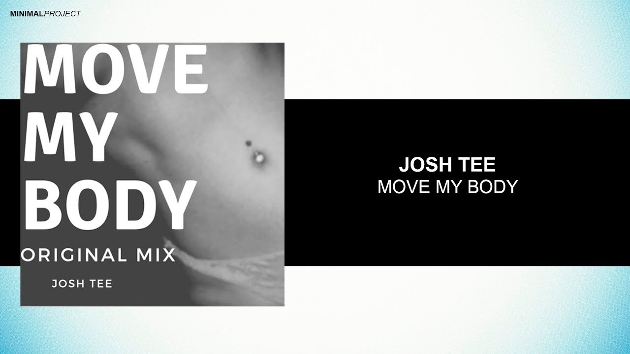 Josh Tee - Move My Body (Orginal Mix) [Free Download]