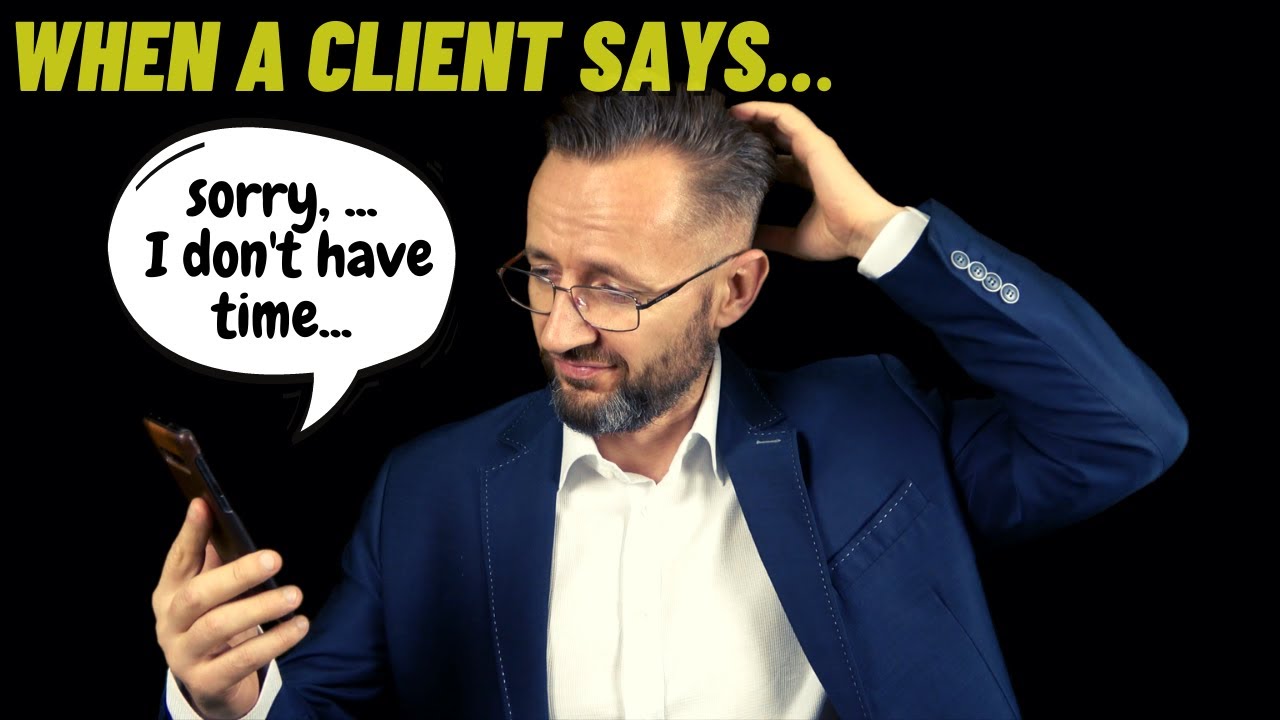 Client says ... I don’t have time - Overcoming Objection in Sales - YouTube