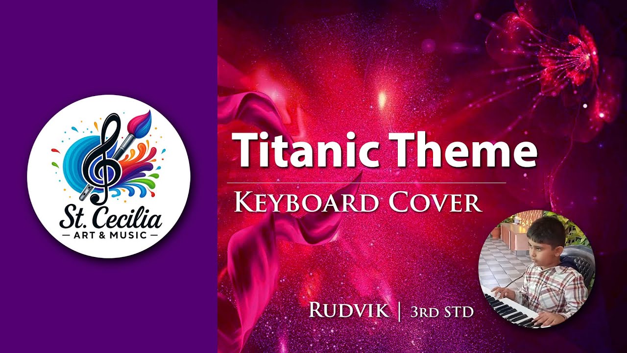 Titanic Theme Music on Keyboard | Rudvik | 3rd STD | St. Cecilia Art ...