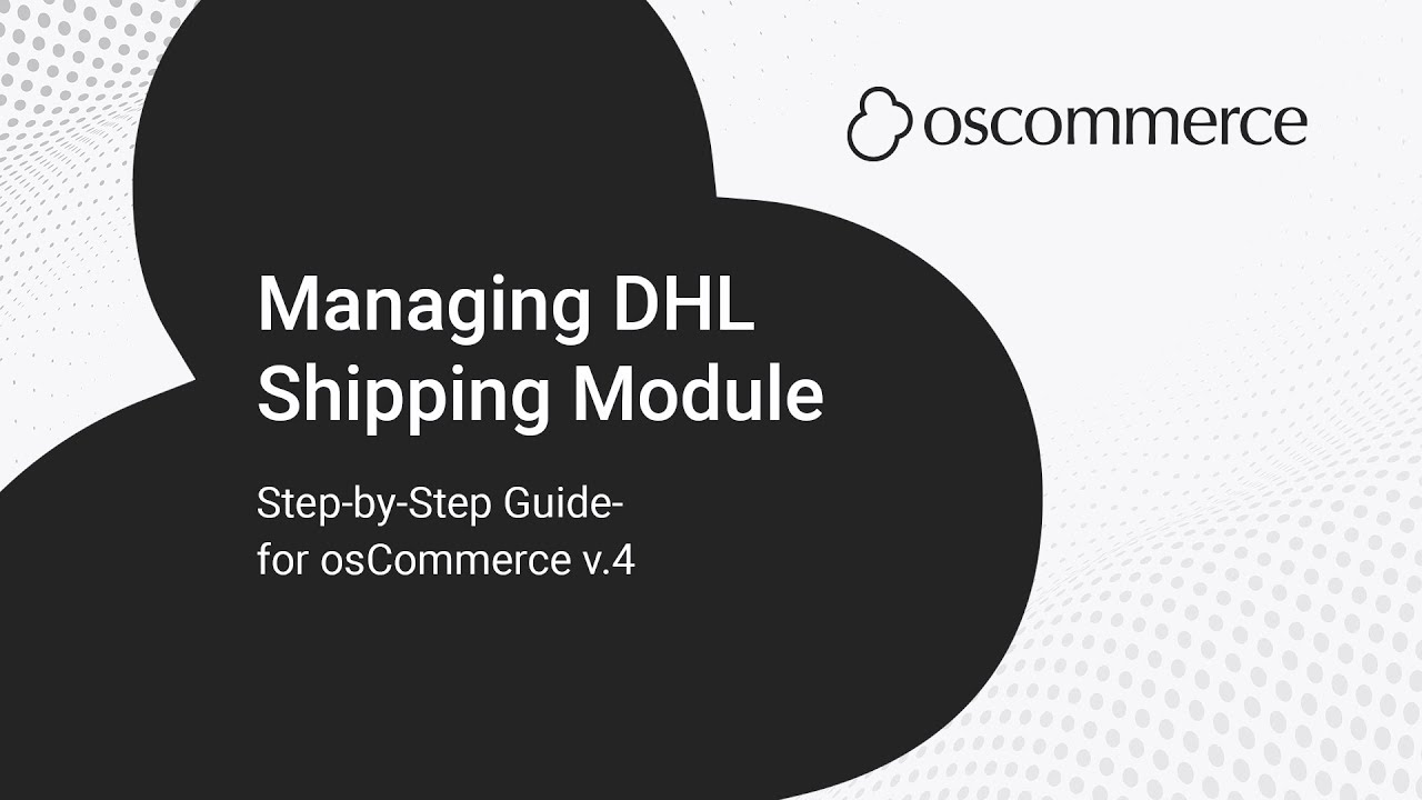 Managing DHL Shipping Module in osCommerce – Setup & Configuration ...