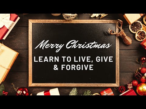 Merry Christmas | Learn to Love Give and Forgive - YouTube