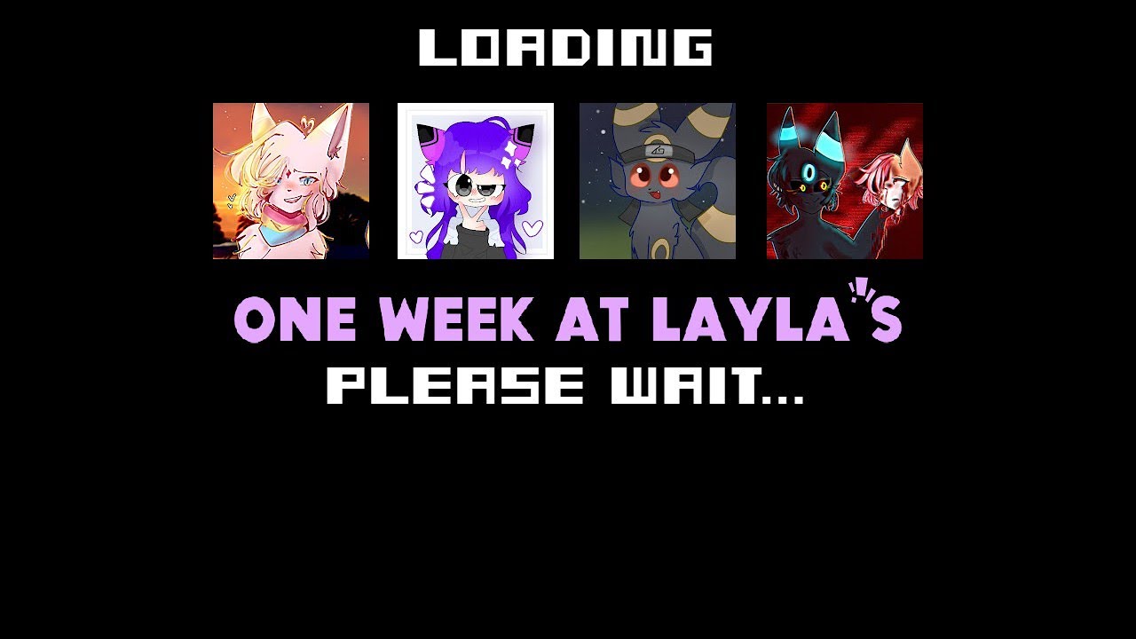 One Week at Layla's Loading screen test - YouTube