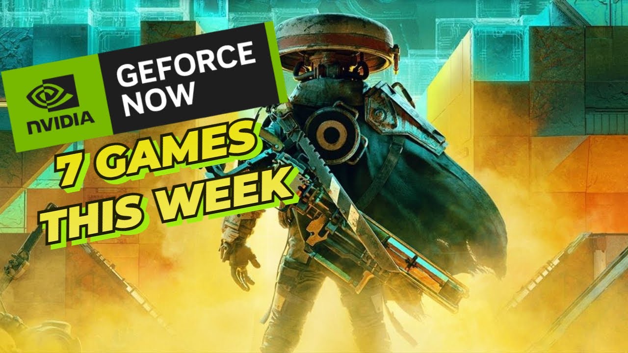 GeForce Now Gets 7 Games this Week - including 6 NEW RELEASES + New DLC ...
