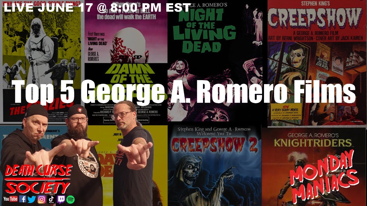 Top 5 George A. Romero Films | Monday Maniacs | Death Curse Society ...