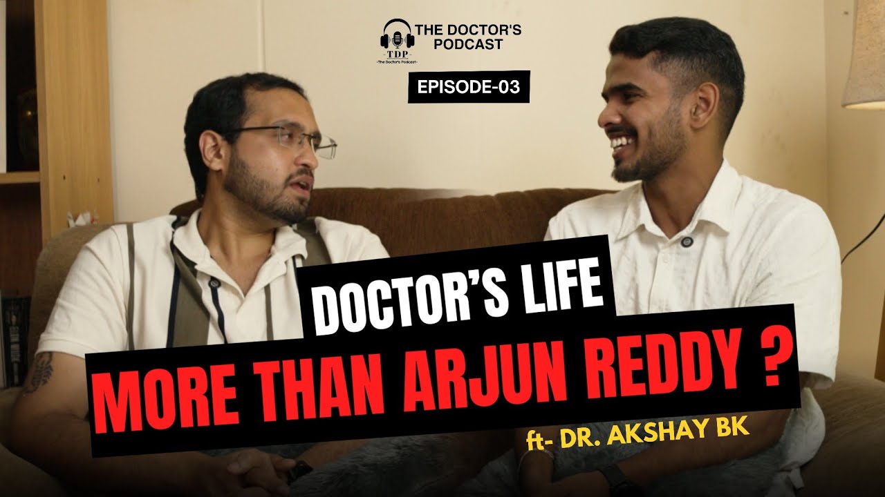 Surviving MBBS & PG: Dr. Akshay BK’s Story | TDP Ep. 3 - YouTube