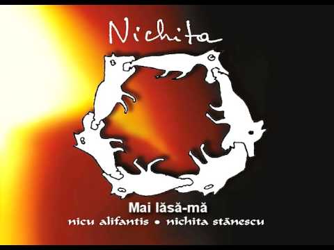 Nicu Alifantis   Nichita  Mai lasa ma