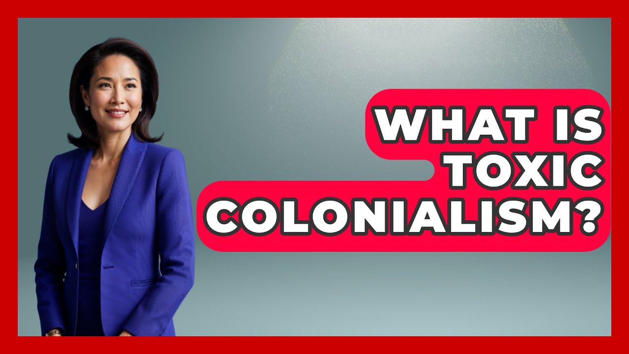 What Is Toxic Colonialism? - History Of Latin Cultures - YouTube