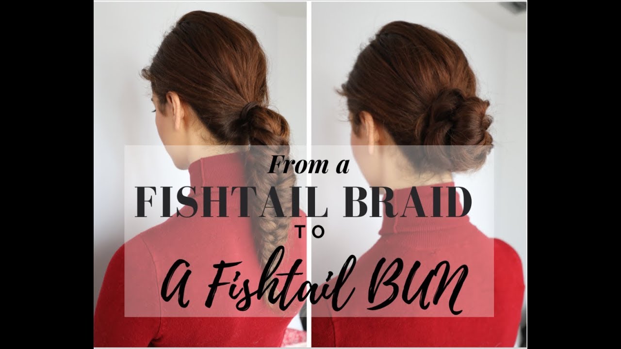 Quick & Easy Fishtail Braid to Bun Tutorial - YouTube
