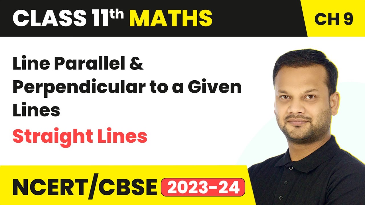Line Parallel & Perpendicular to a Given Lines - Straight Lines | Class ...
