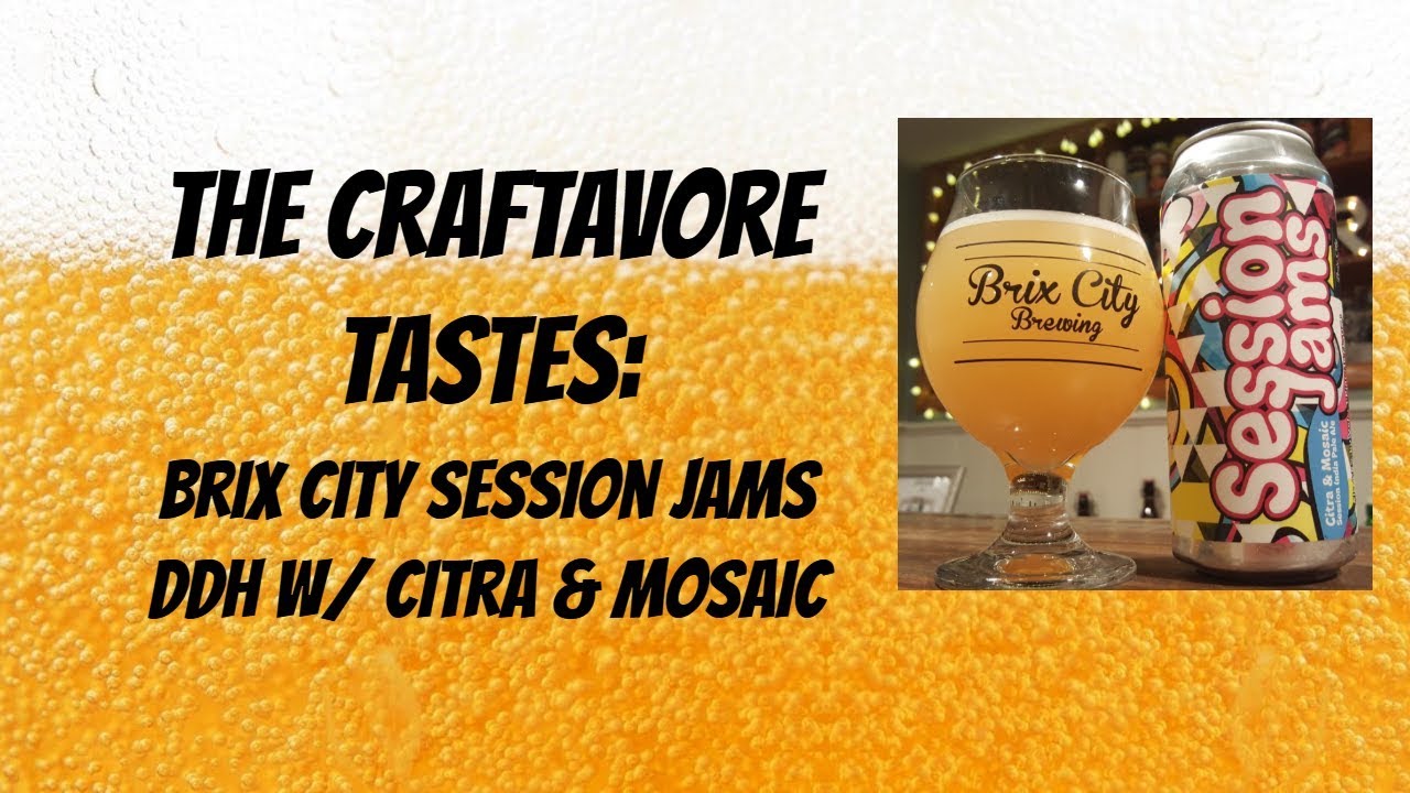 Brix City Session Jams (one of the best session IPA's ever?!?) | The ...