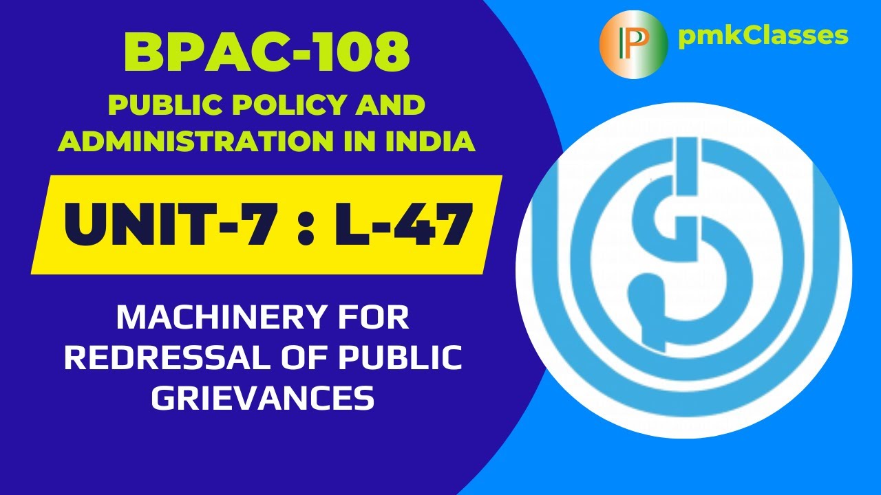 IGNOU BPAC 108 UNIT 7 | L - 47 MACHINERY FOR REDRESSAL OF PUBLIC ...