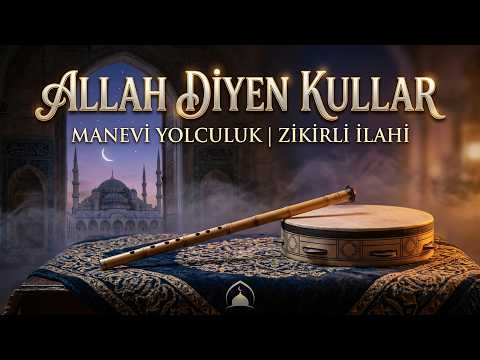ALLAH DİYEN KULLAR | Dünyanın Yükünü Unutturan O Muazzam Yakarış 🌿 (2026)
