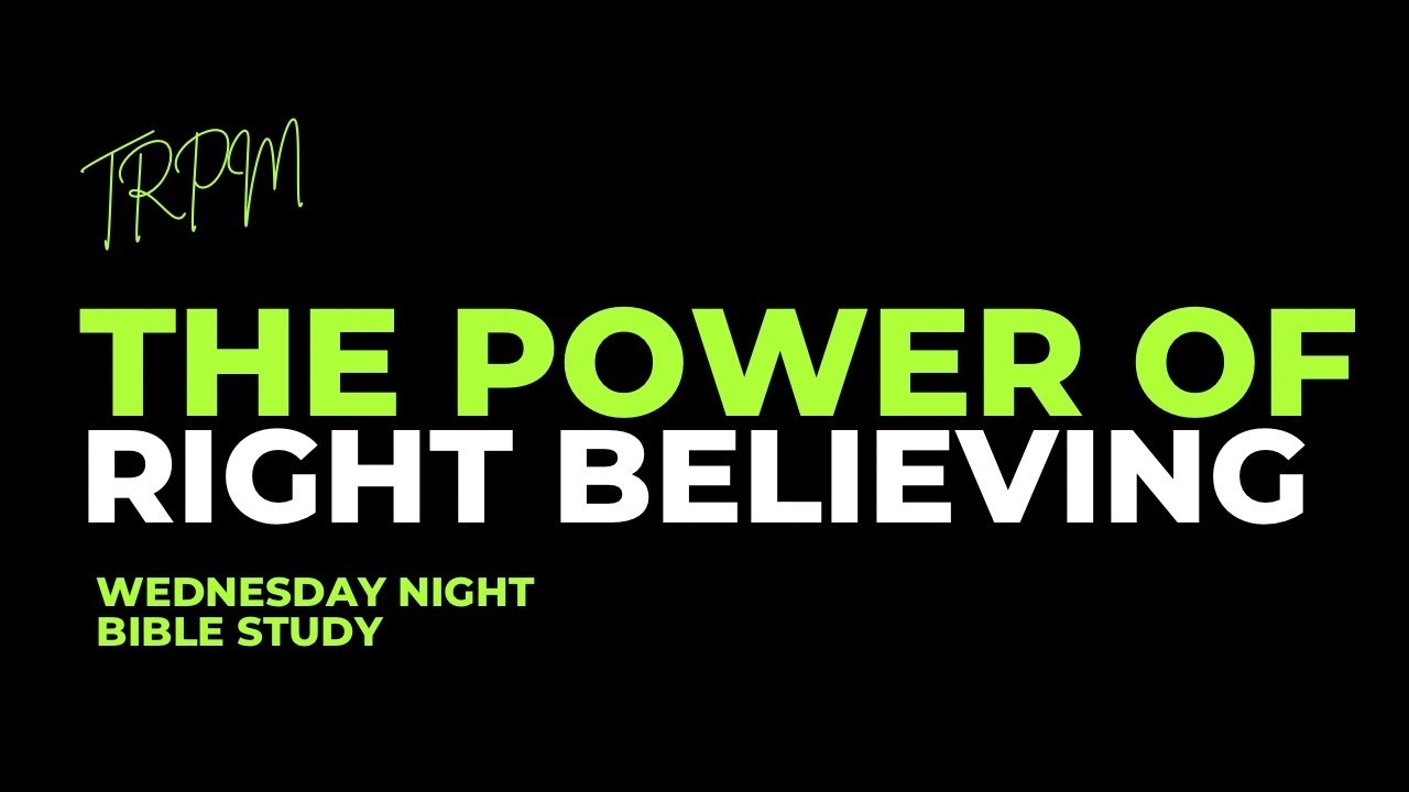 Bible Study: "The Power of right believing" - YouTube