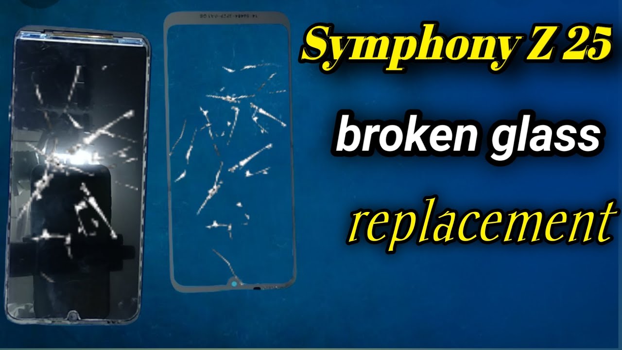 Symphony Z25 Broken Glass Replacement, Z25 Screen repair - YouTube