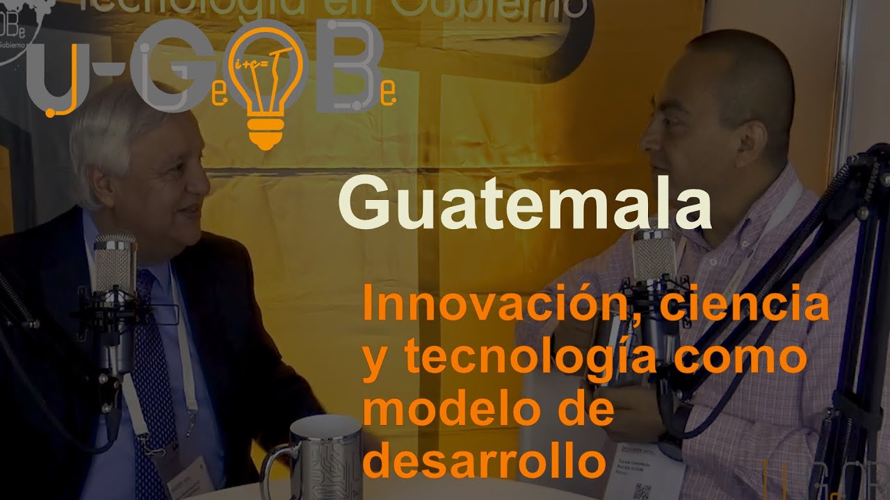 Guatemala: Innovación, ciencia y tecnología como modelo de desarrollo ...