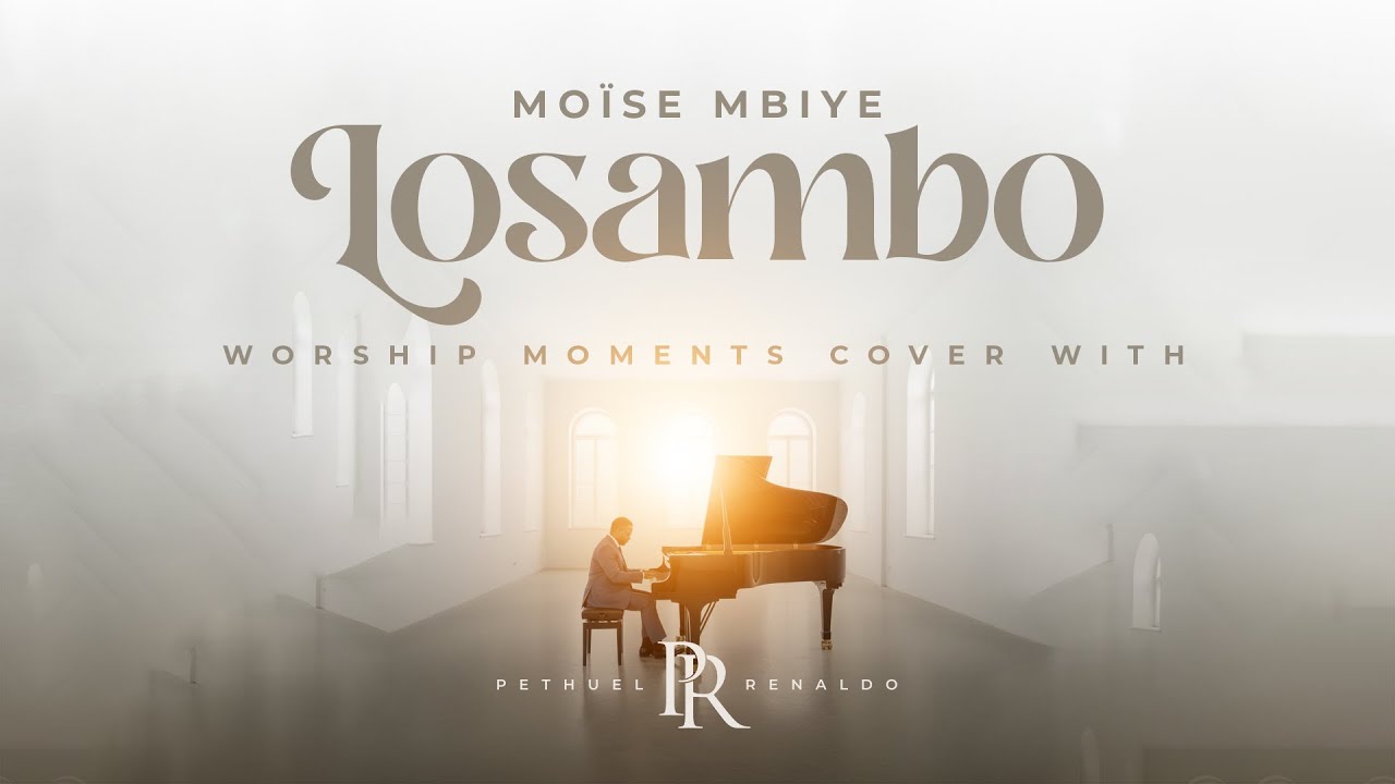 LOSAMBO - Moïse Mbiye | Worship Moments Cover With Pethuel Renaldo ...