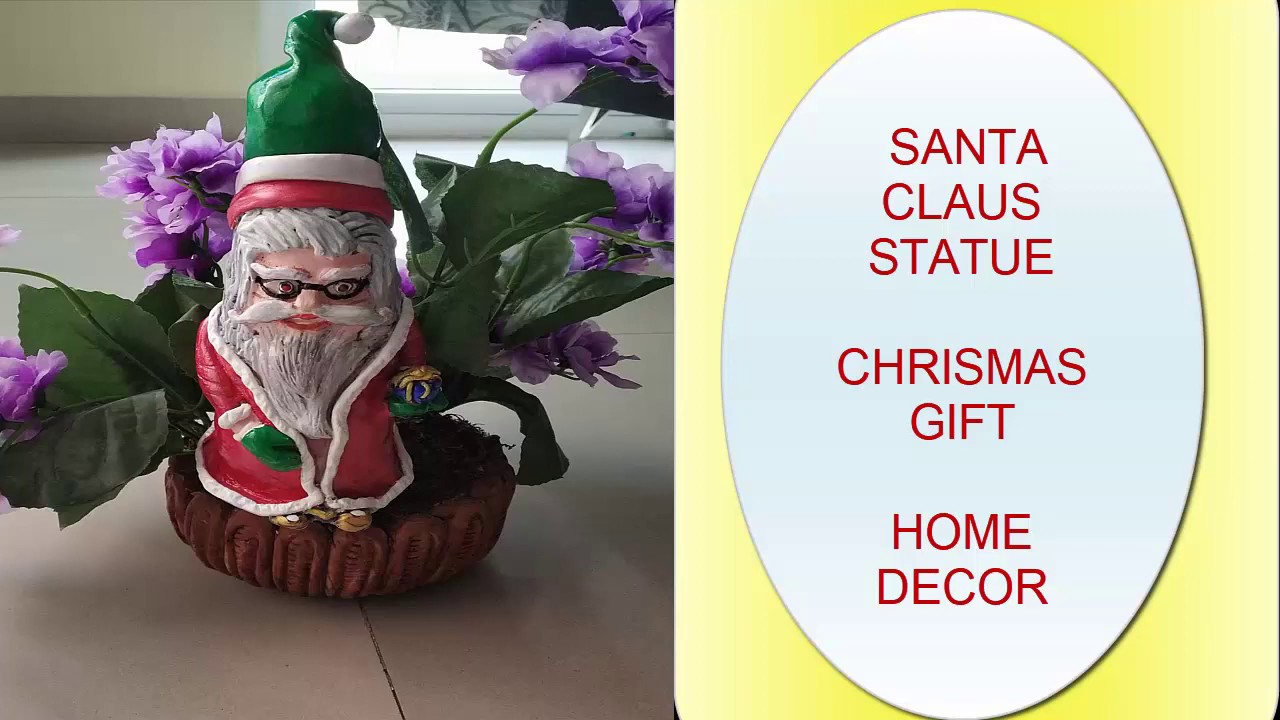 CHRISTMAS GIFT | SANTA CLAUS | HOME DECOR | BEST OUT OF WASTE | CLAY ...