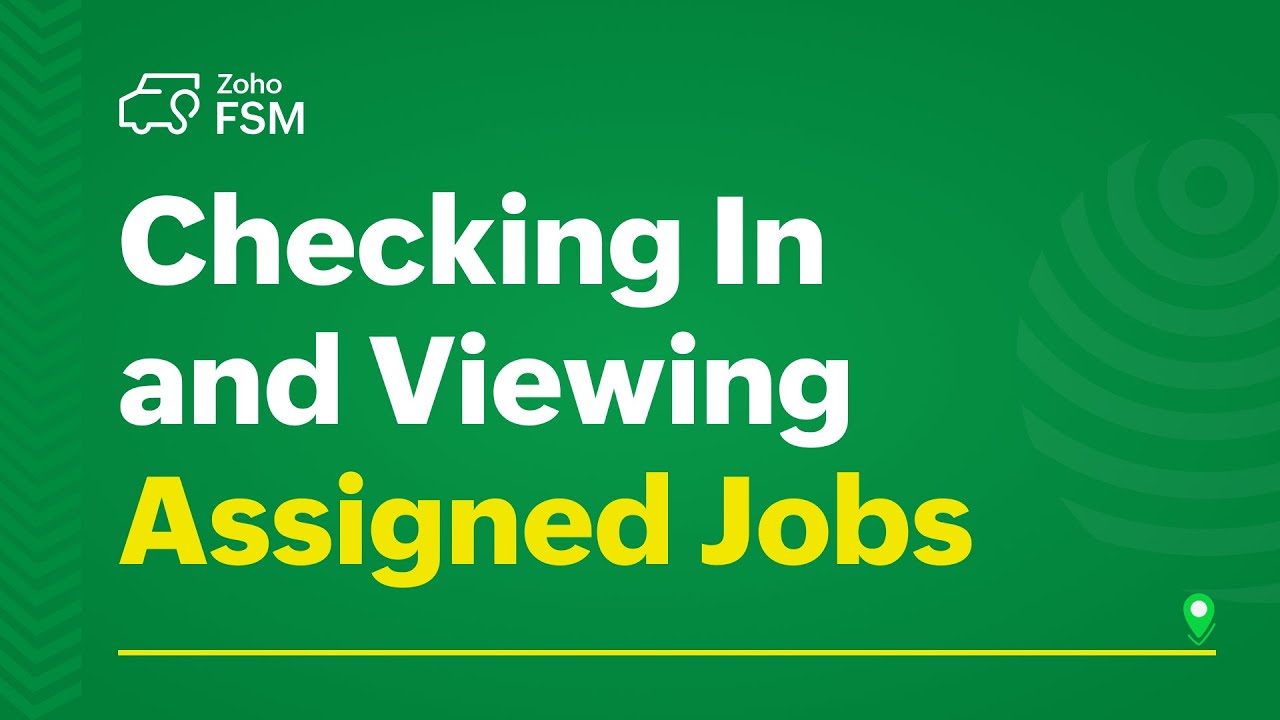 Checking In and Viewing Assigned Jobs in the Zoho FSM Mobile App - YouTube