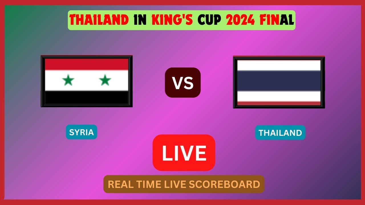 Syria Vs Thailand LIVE Score UPDATE Today Soccer Football 2024 King's ...