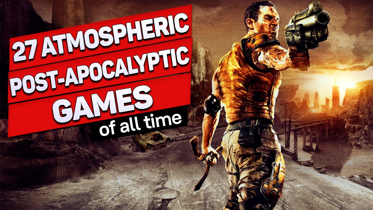 Top 27 Atmospheric Post-apocalyptic Games of all time - YouTube