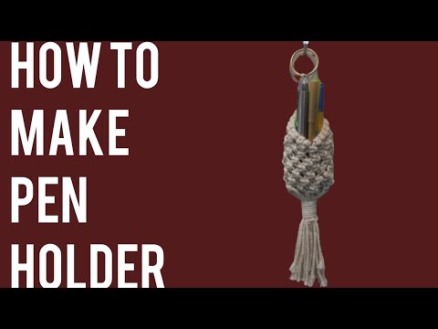 HOW TO MAKE A MACRAME PEN HOLDER FOR BEGINNERS - YouTube