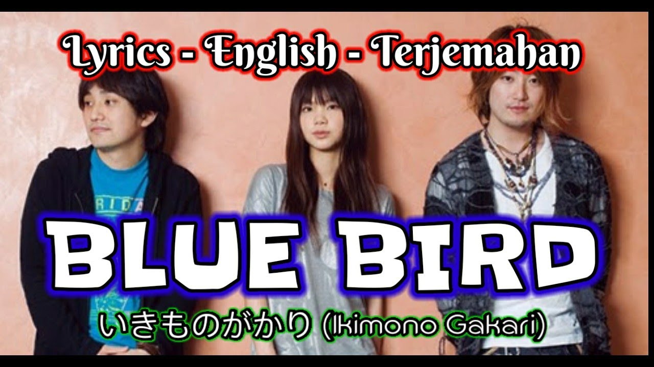 Blue Bird いきものがかり (Ikimono Gakari) LYRICS - ENGLISH - TERJEMAHAN - YouTube