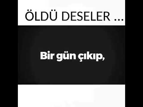 Öldü Deseler ...