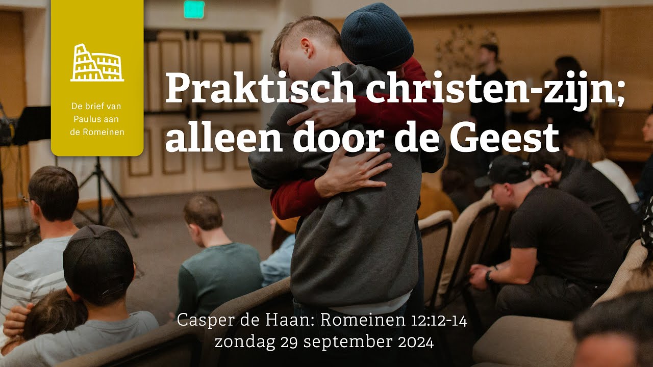 Praktisch christen-zijn; alleen door de Geest - Romeinen 12:12-14 45093 ...