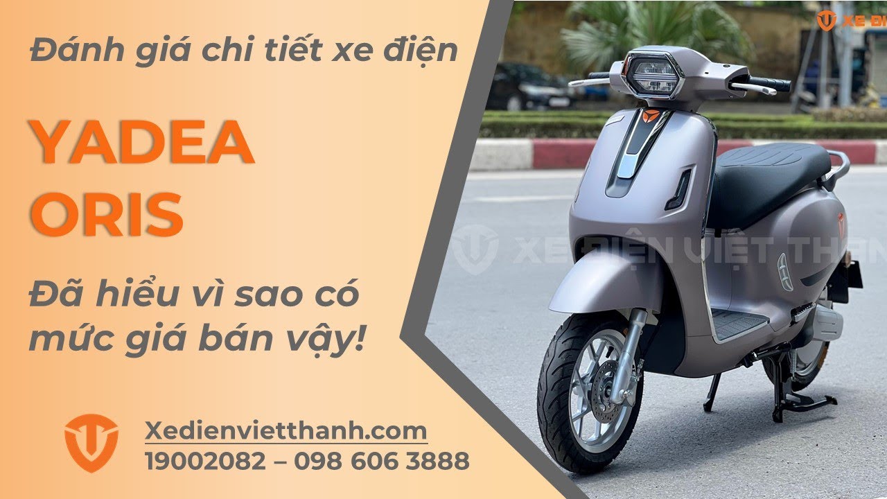 [Review] Đánh Giá Chi Tiết Xe Điện Yadea Oris - Có Gì Nổi Bật? - YouTube
